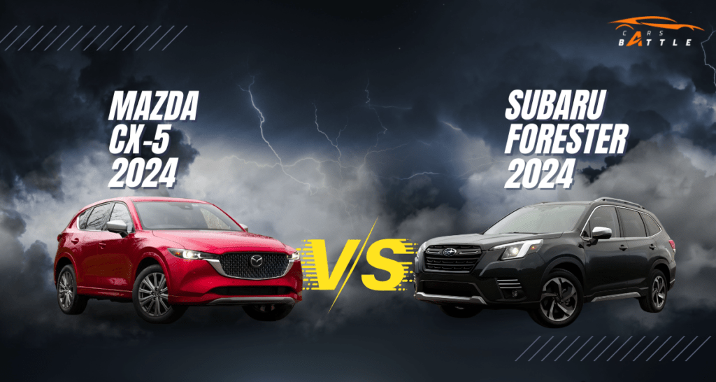 Mazda CX-5 2024 vs Subaru Forester: Feature Comparison